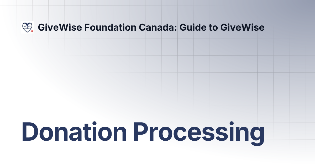Donation Processing | GiveWise Foundation Canada: Guide to GiveWise