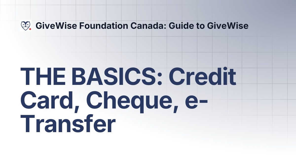 THE BASICS: Credit Card, Cheque, e-Transfer | GiveWise Foundation ...
