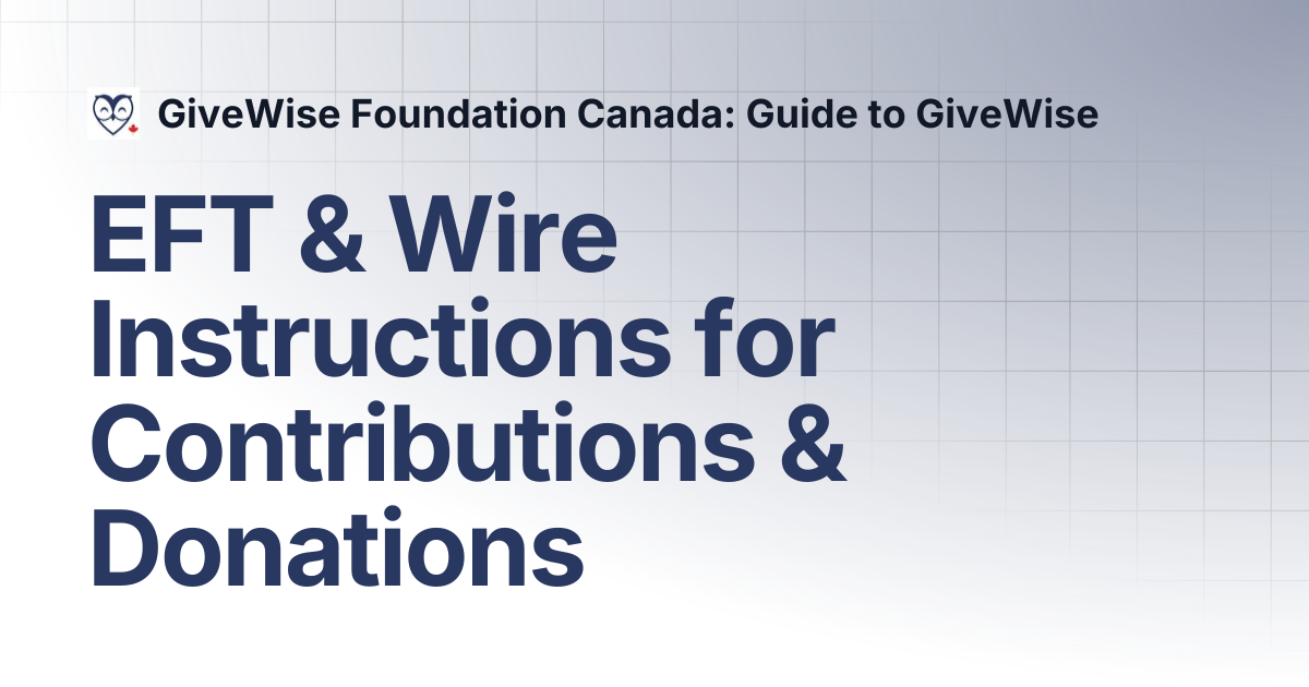 EFT & Wire Instructions for Contributions & Donations | GiveWise ...